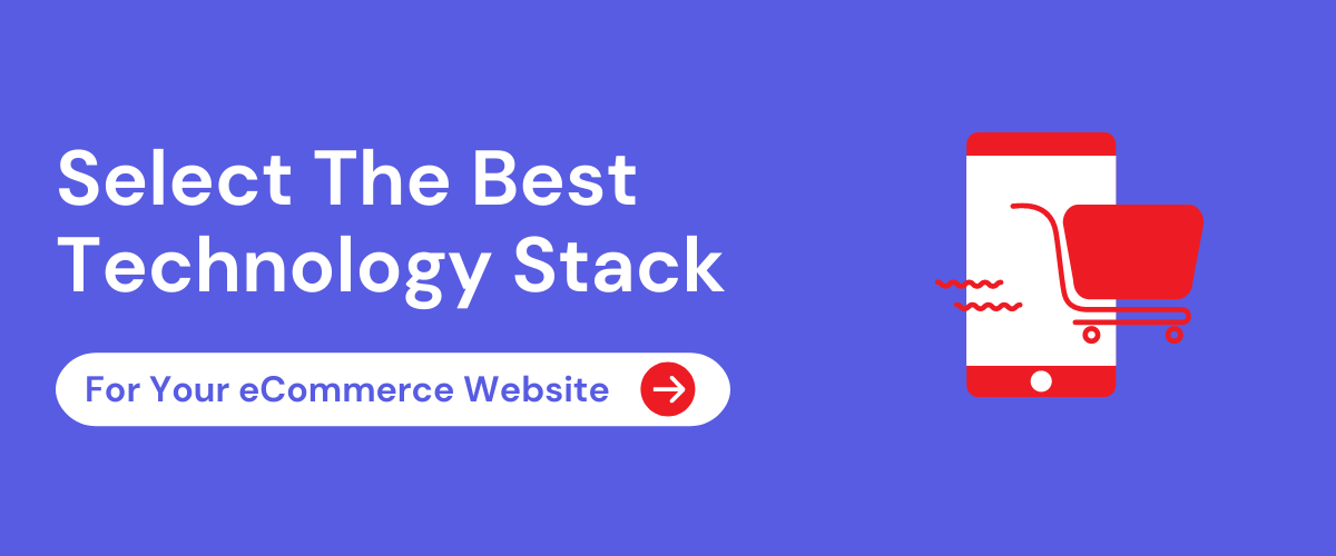 Best Technology Stack For eCommerce Website: Complete Guide